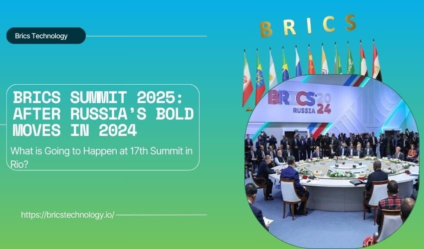BRICS Summit 2025: Big Shifts in Rio Ahead
